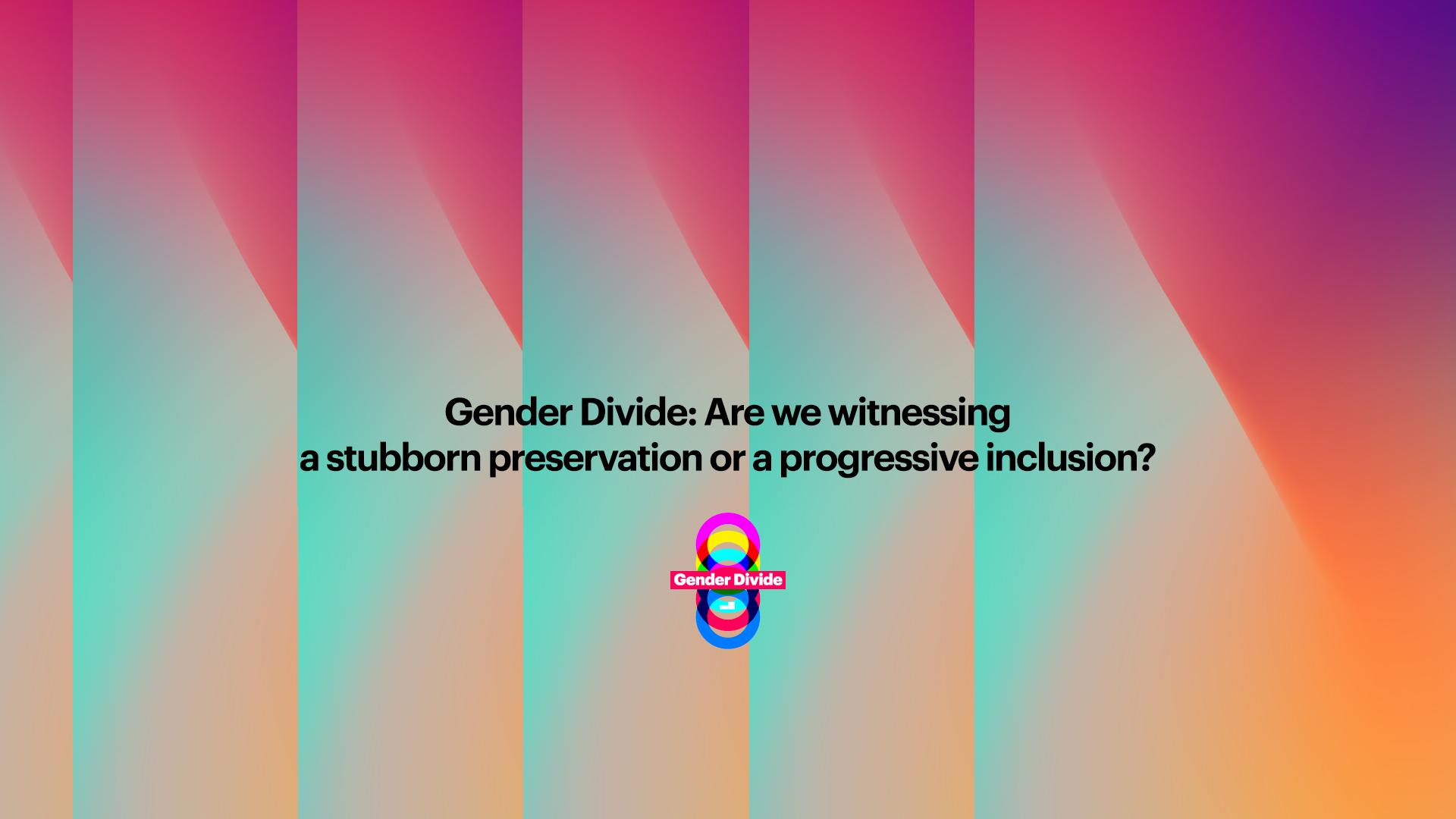 Gender Divide: Are we witnessing a stubborn preservation or a ...